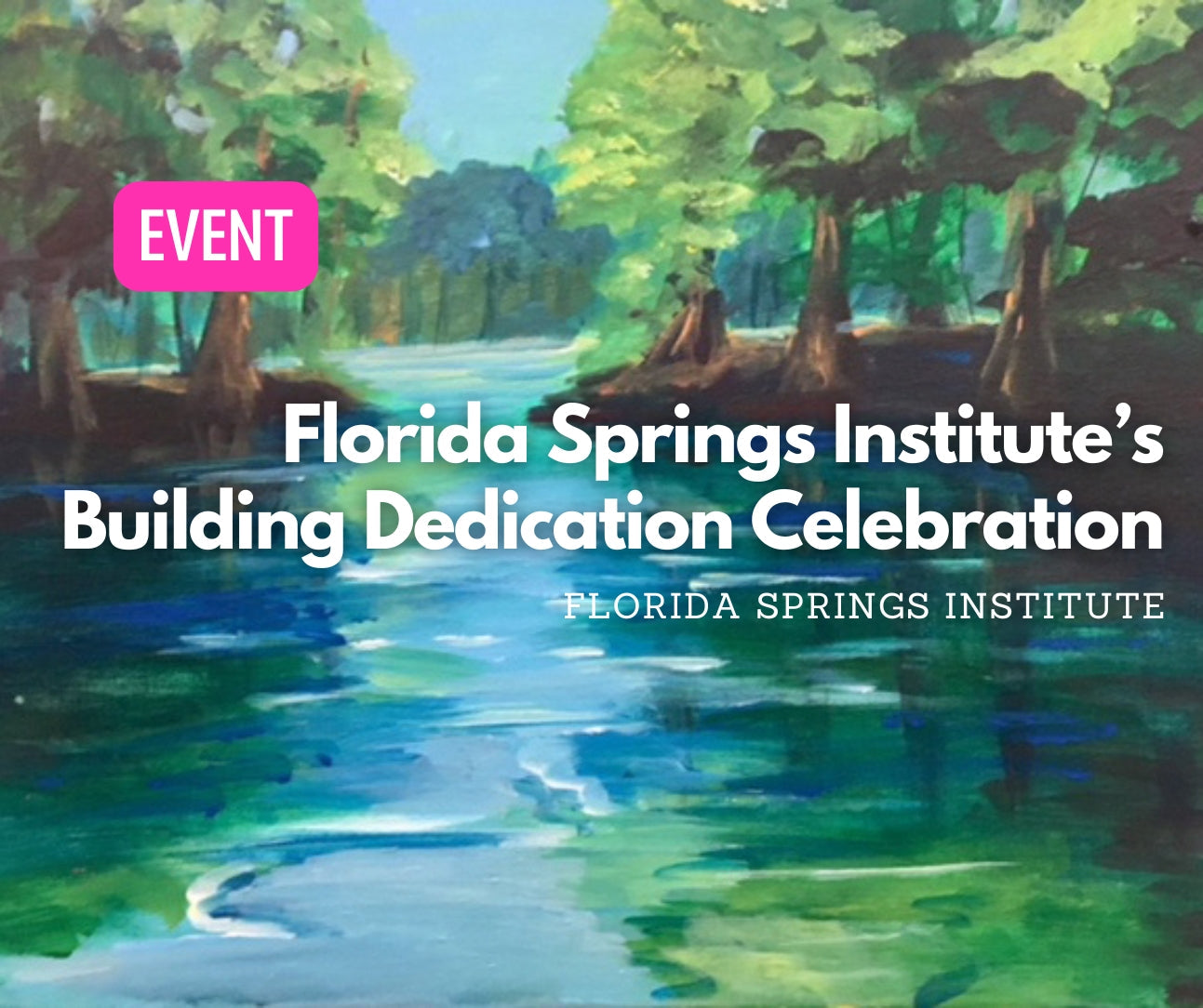 Florida Springs Institute’s Building Dedication Celebration – Florida ...
